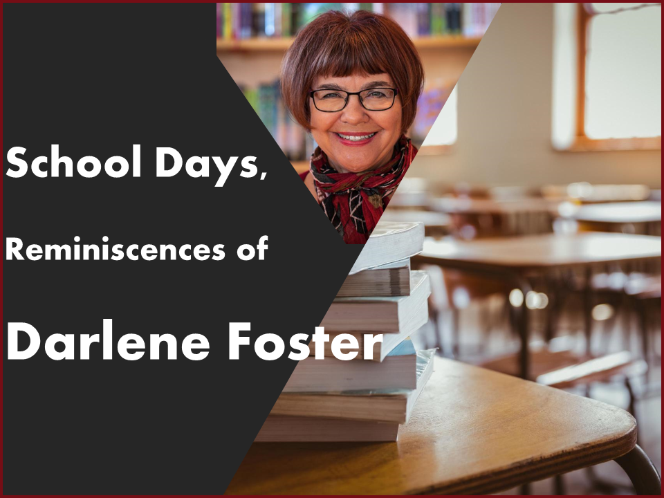 School Days, Reminiscences of Darlene Foster – Norah Colvin