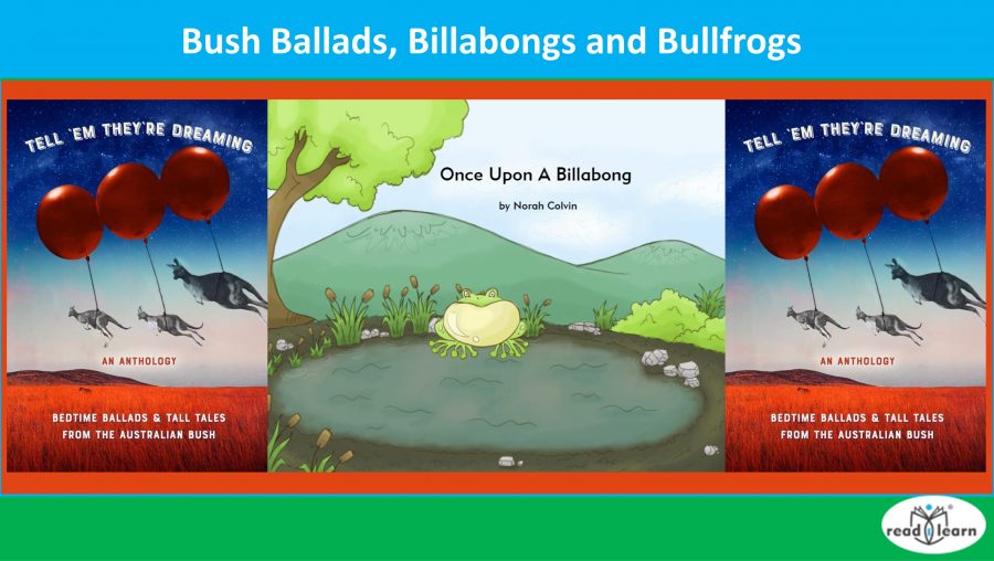 Bush Ballads, Billabongs and Bullfrogs – #readilearn – Norah Colvin