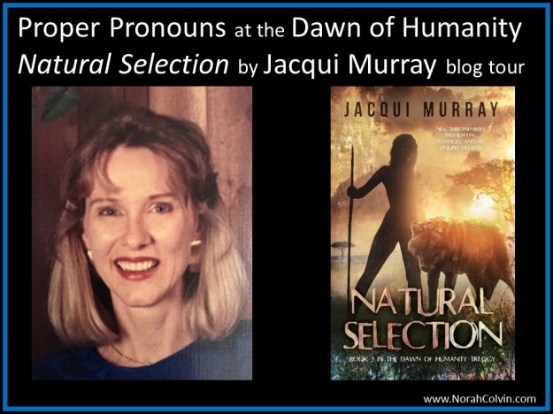 Proper Pronouns at the Dawn of Humanity — Natural Selection by Jacqui ...